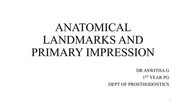 ANATOMICAL LANDMARKS AND PRIMARY IMPRESSION.pptx | Ear, Nose and Throat ...