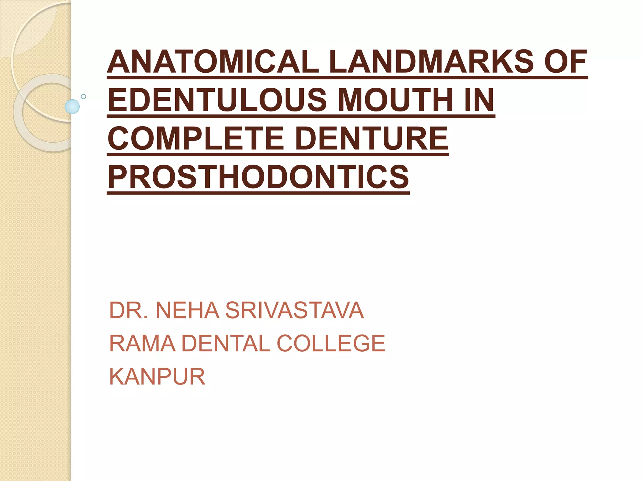 ANATOMICAL LANDMARKS OF EDENTULOUS MOUTH IN COMPLETE DENTURE.pptx