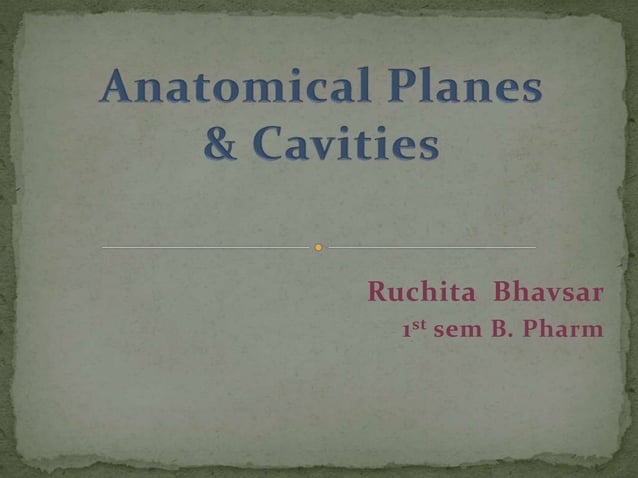Anatomical planes & cavities | PPTX