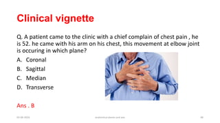 Anatomical Plane and axis - general anatomy | PPTX