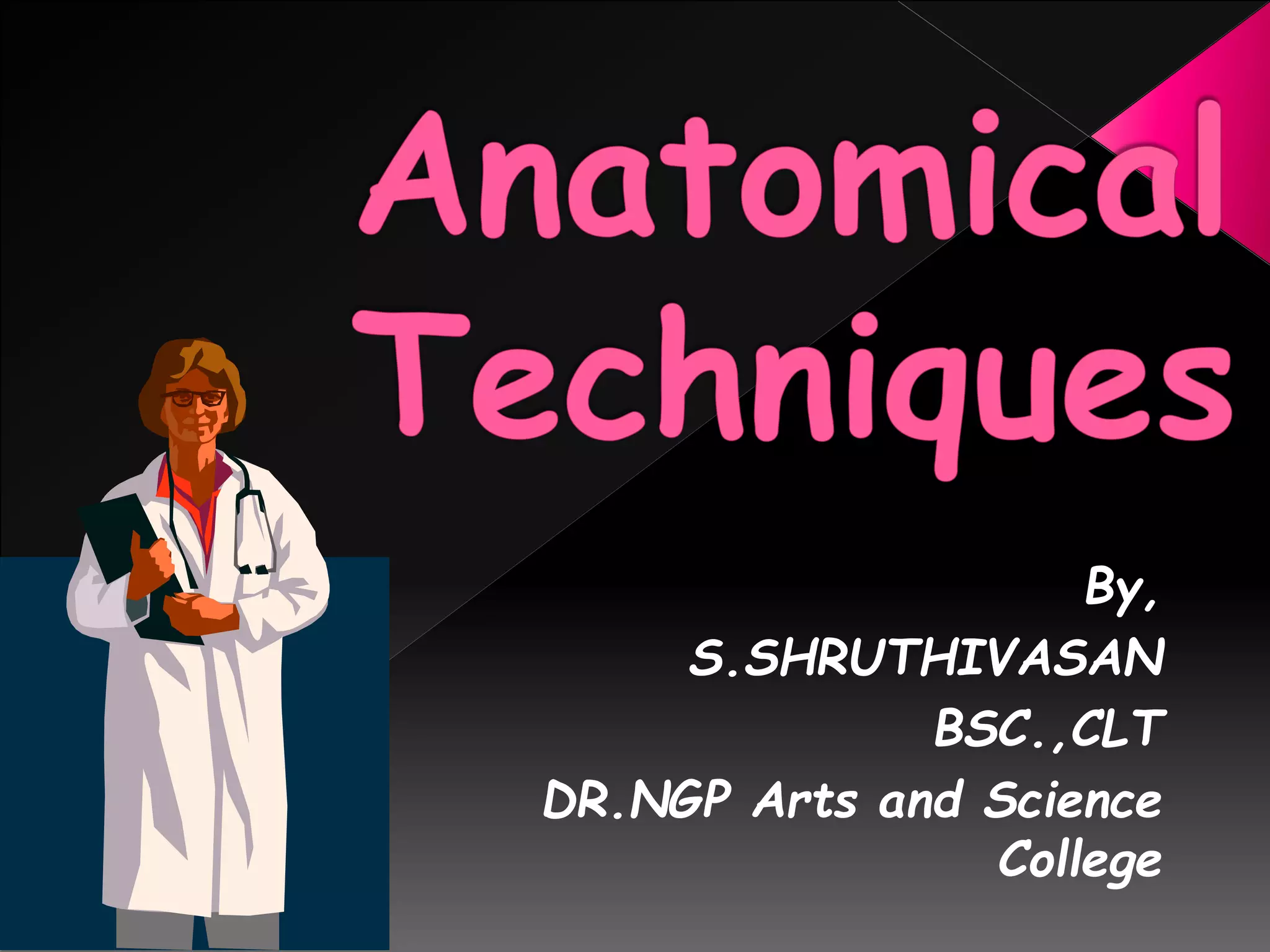 Anatomical techniques | PPTX