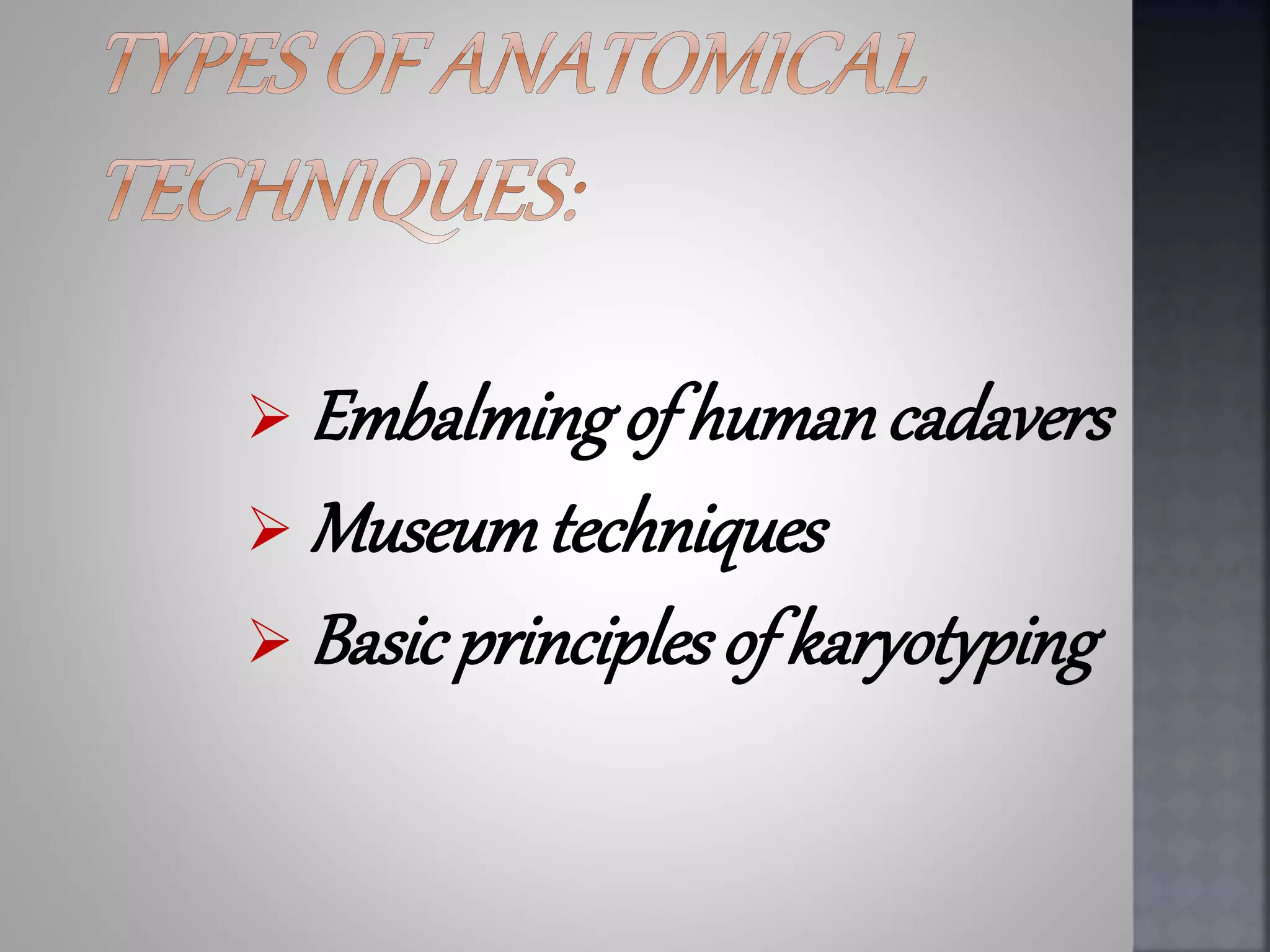 Anatomical techniques | PPTX