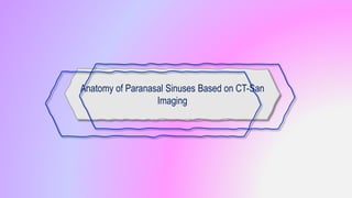 anatomi based on CT scan sinus paranasal imaging | PPTX