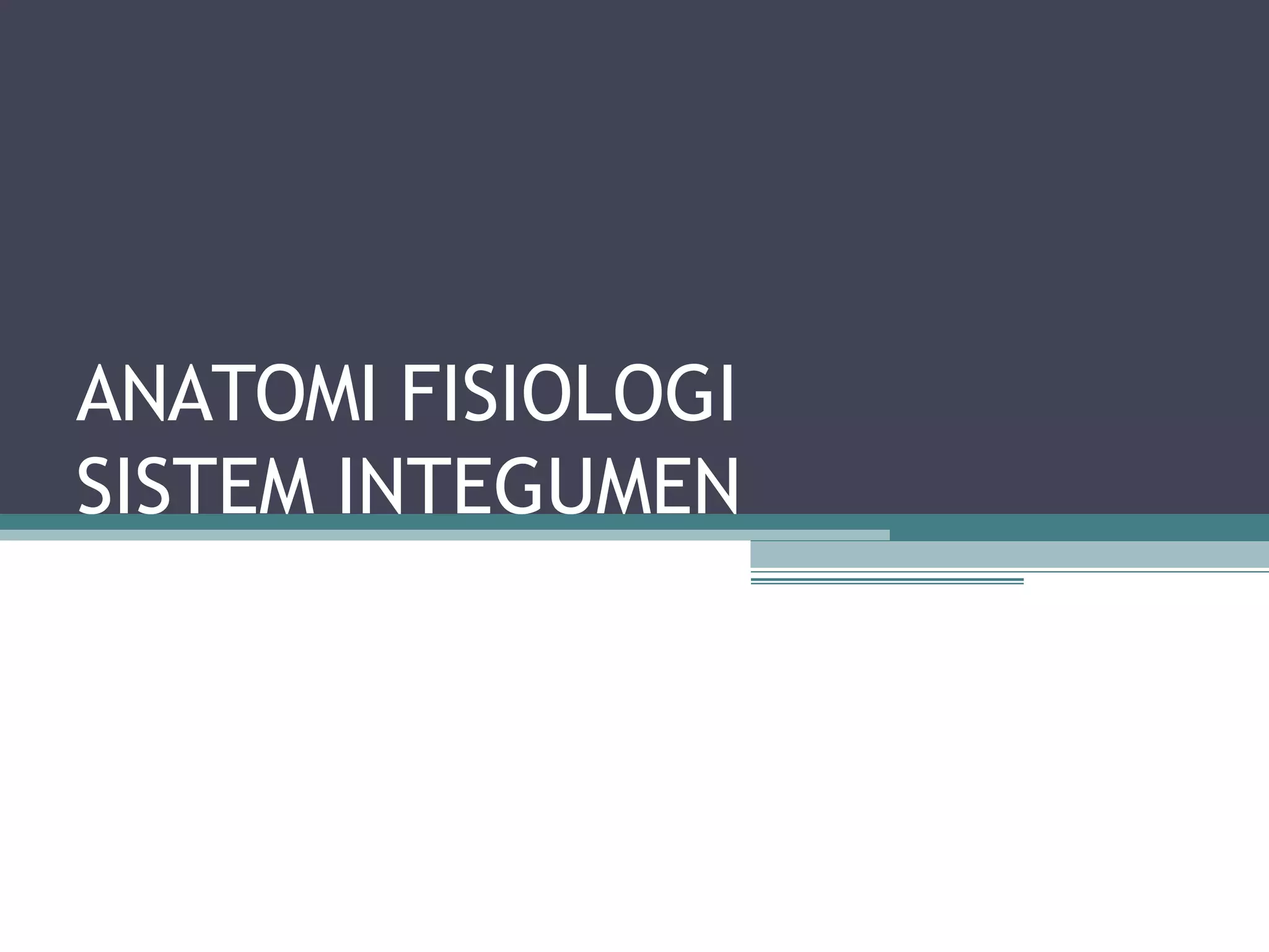 Anatomi fisiologi sistem integumen 2 | PPTX