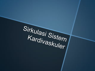 Anatomi_Fisiologi_Sistem_Kardiovaskuler.pptx