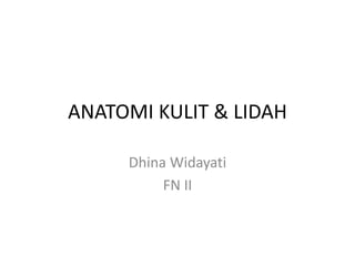 Anatomi dan Fisiologi Organ Kulit dan Lidah | PPT