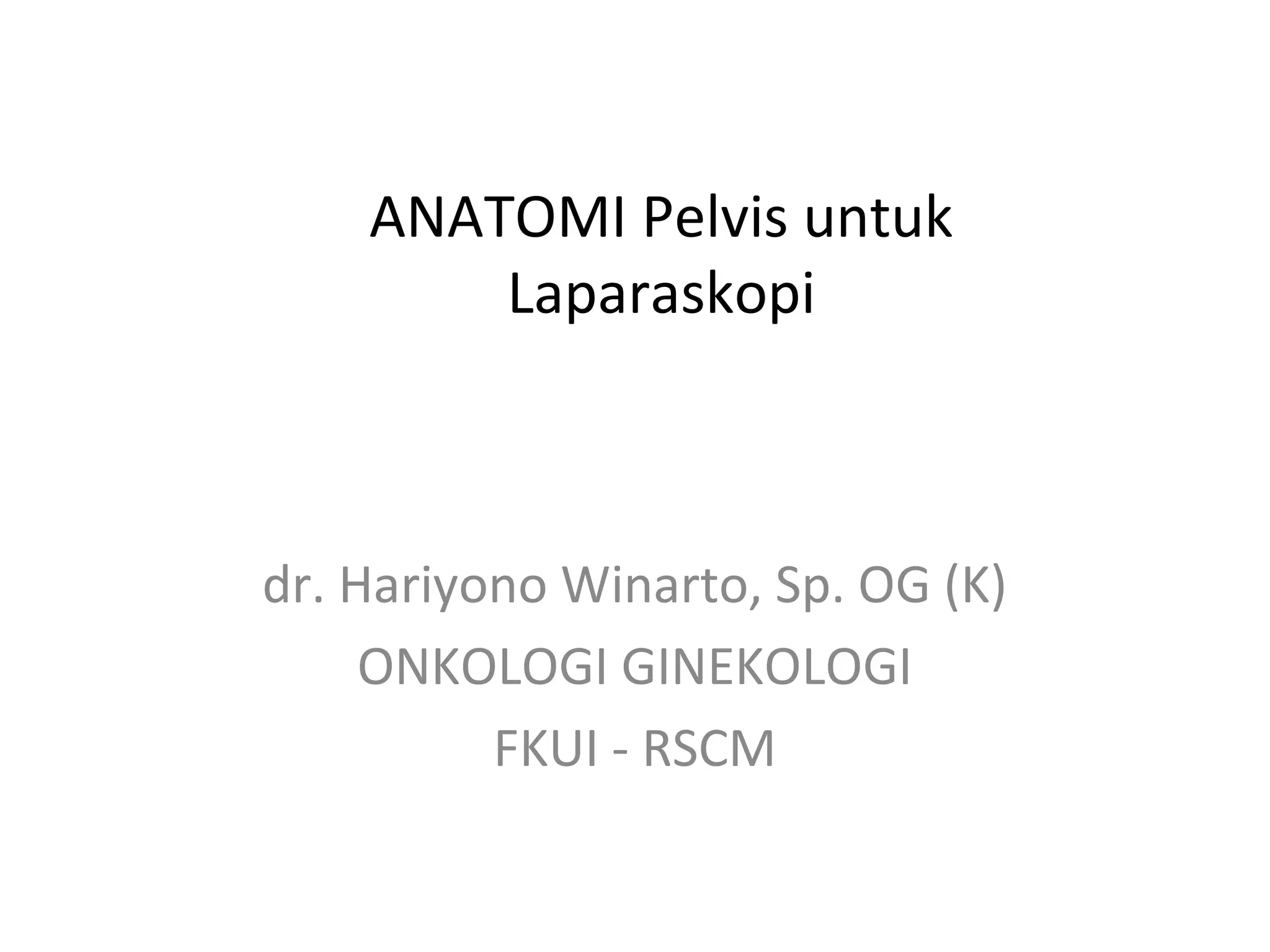 Anatomi pelvik untuk laparaskopi | PPT