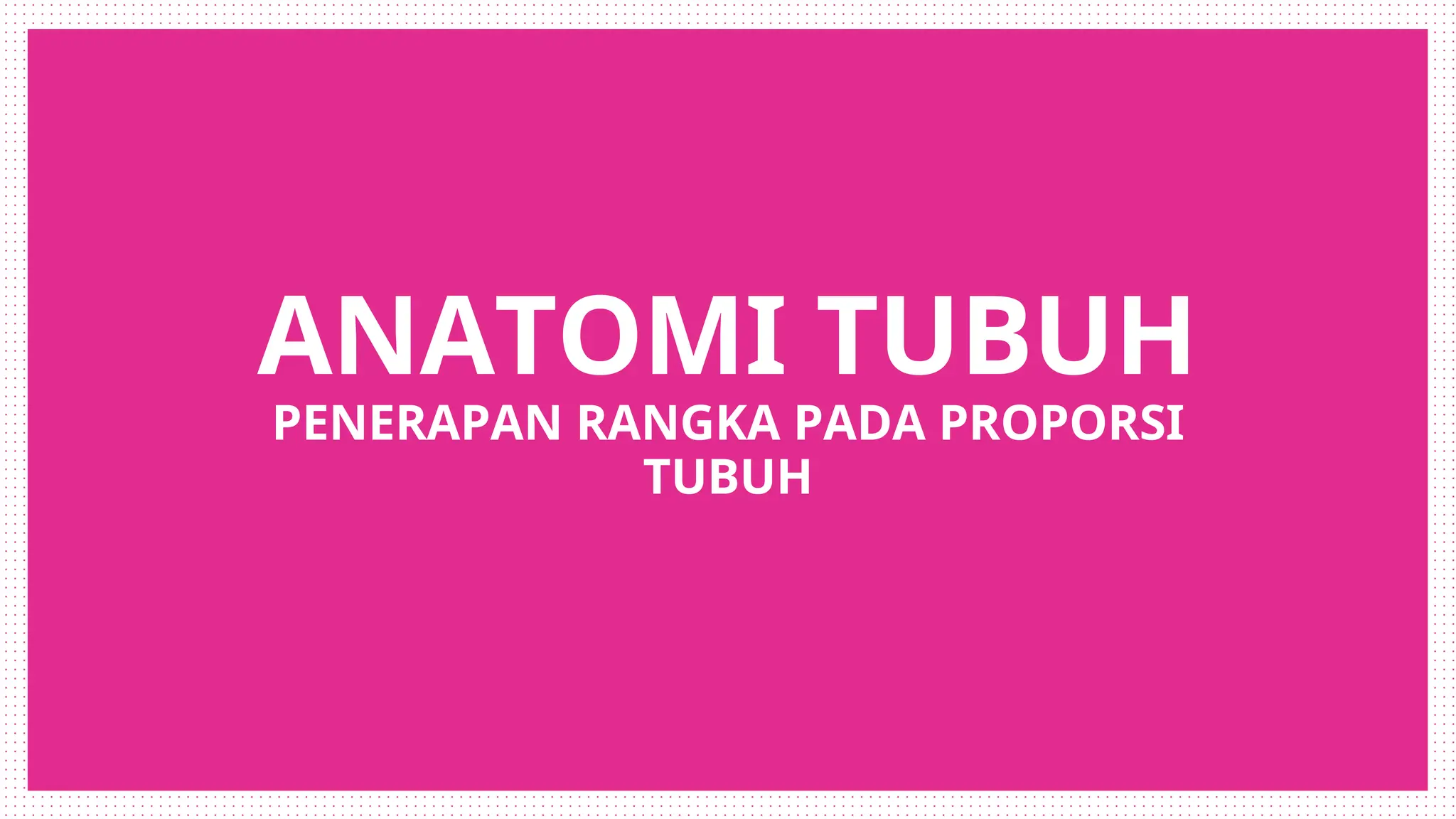 ANATOMI TUBUH POSE tubuh manusia sesuai proporsi.docx