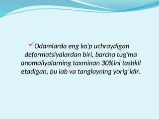 Anatomiya Lab-tanglay anomaliyasi. Ularda kuzatiladigan patologiyalar | PPT