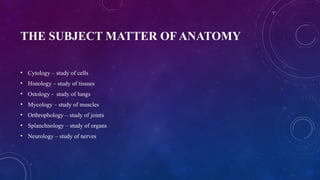 Introduction to Anatomy,subject matter. pptx | PPTX