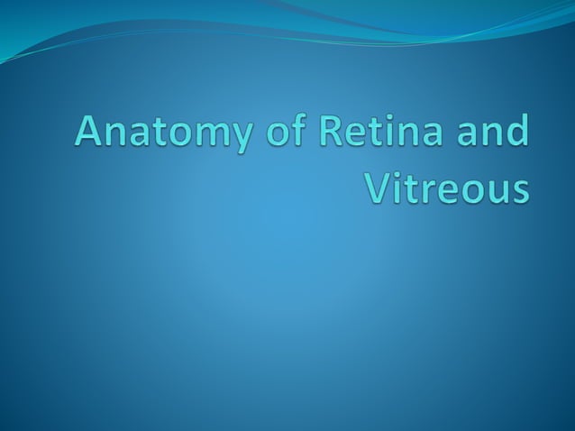 Anatomy of Retina and vitreous | PPTX