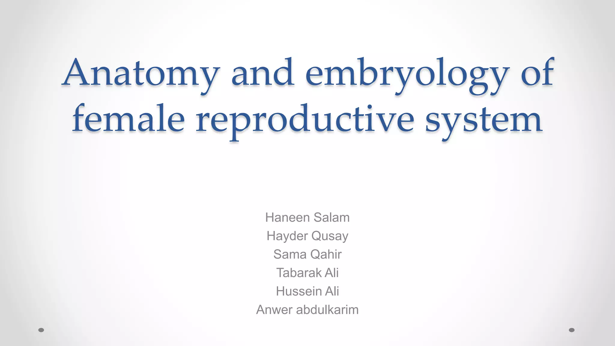 Anatomy and embryology of female reproductive system | PPTX