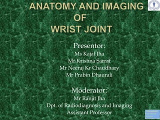 Anatomy and imaging of wrist joint (MRI AND XRAY) | PPTX