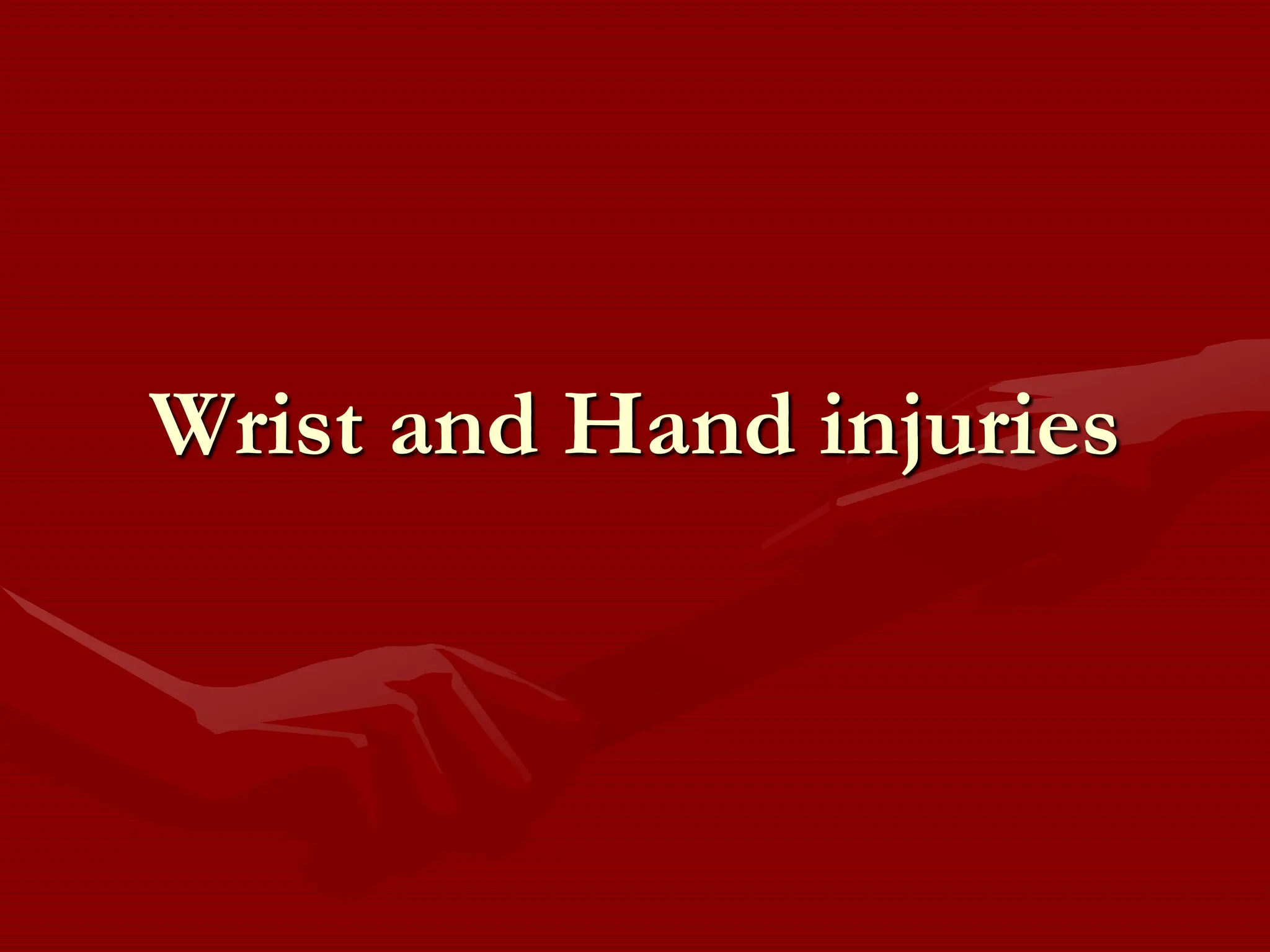 Anatomy and Injuries to the Wrist and Hand.ppt