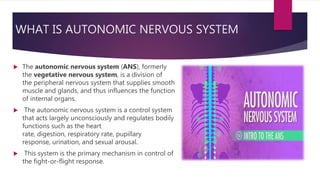 ANATOMY AND PHYSIOLOGY :- AUTONOMIC NERVOUS SYSTEM | PPT