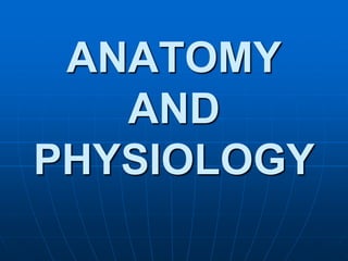 Anatomy and physiology..pptx