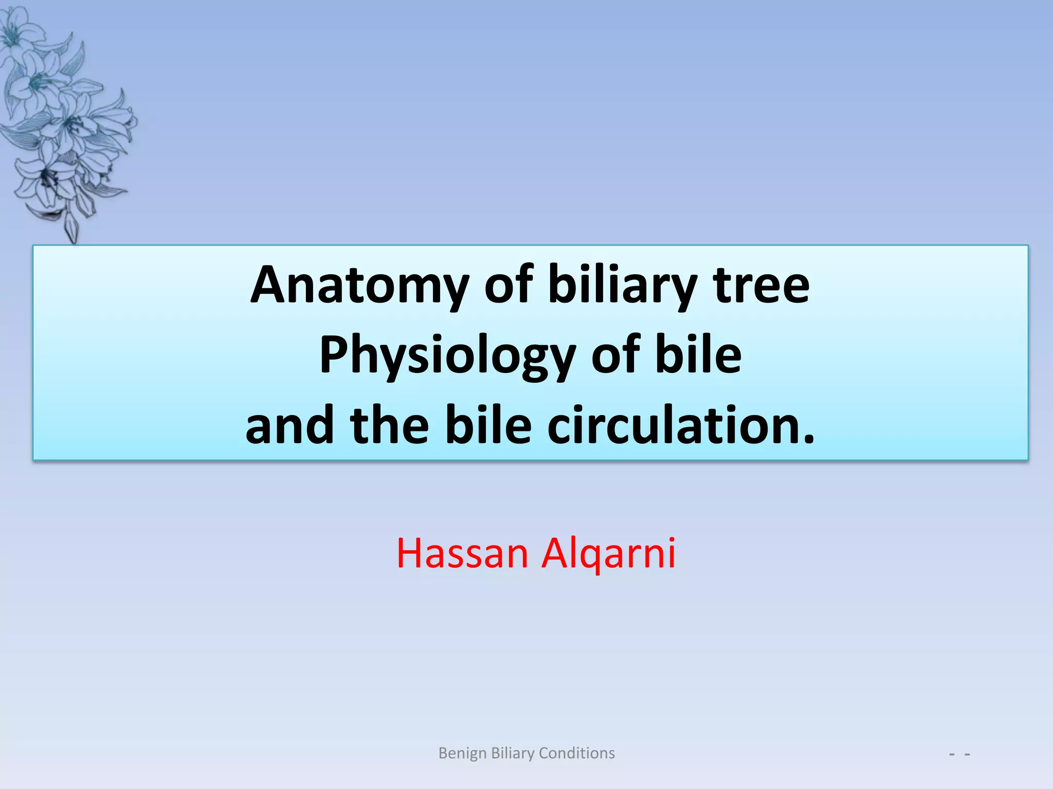Anatomy and physiology of biliary tree | PPTX