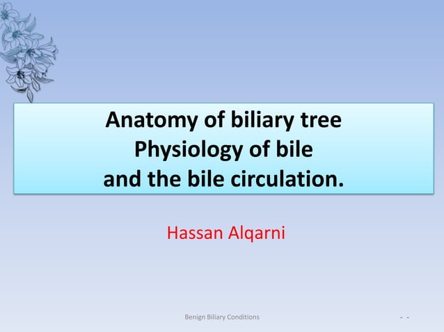 Anatomy and physiology of biliary tree | PPTX