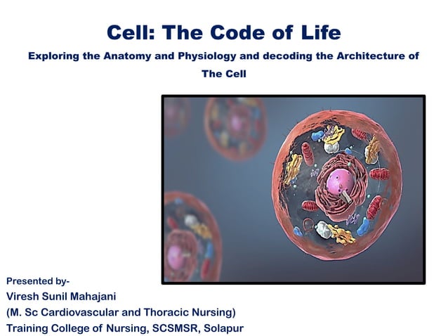Cell: The Code of Life (Exploring Anatomy and Physiology of Cell) | PPT