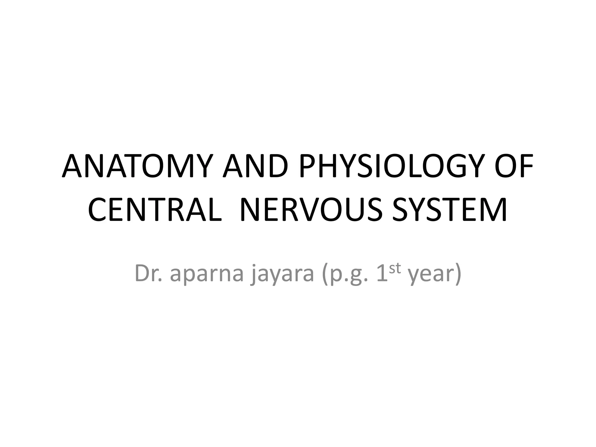 Anatomy and physiology of central nervous system | PPTX