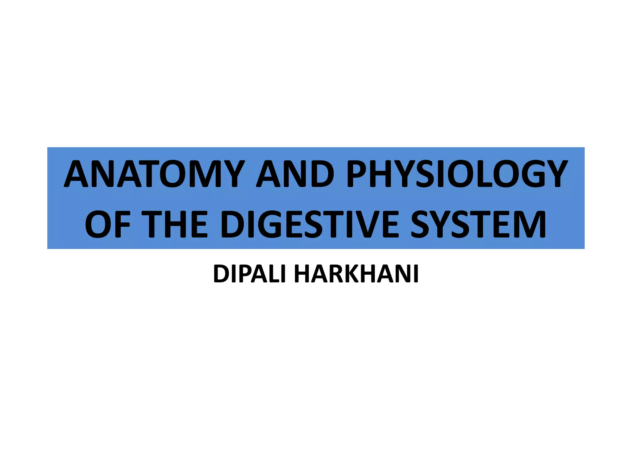 Anatomy and physiology of the digestive system | PPTX