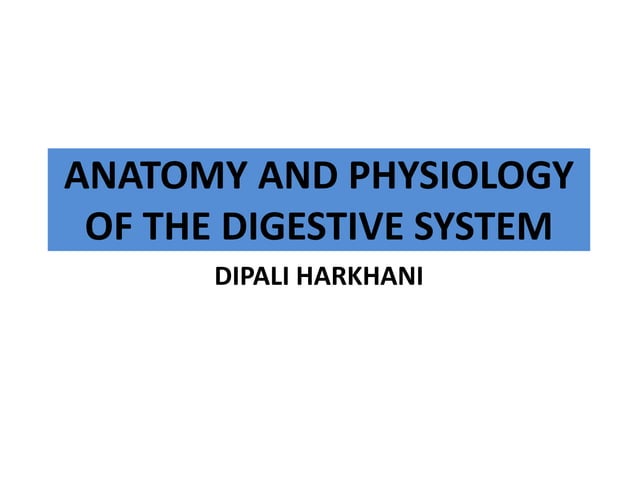 Anatomy and physiology of the digestive system | PPTX | Dental Health ...