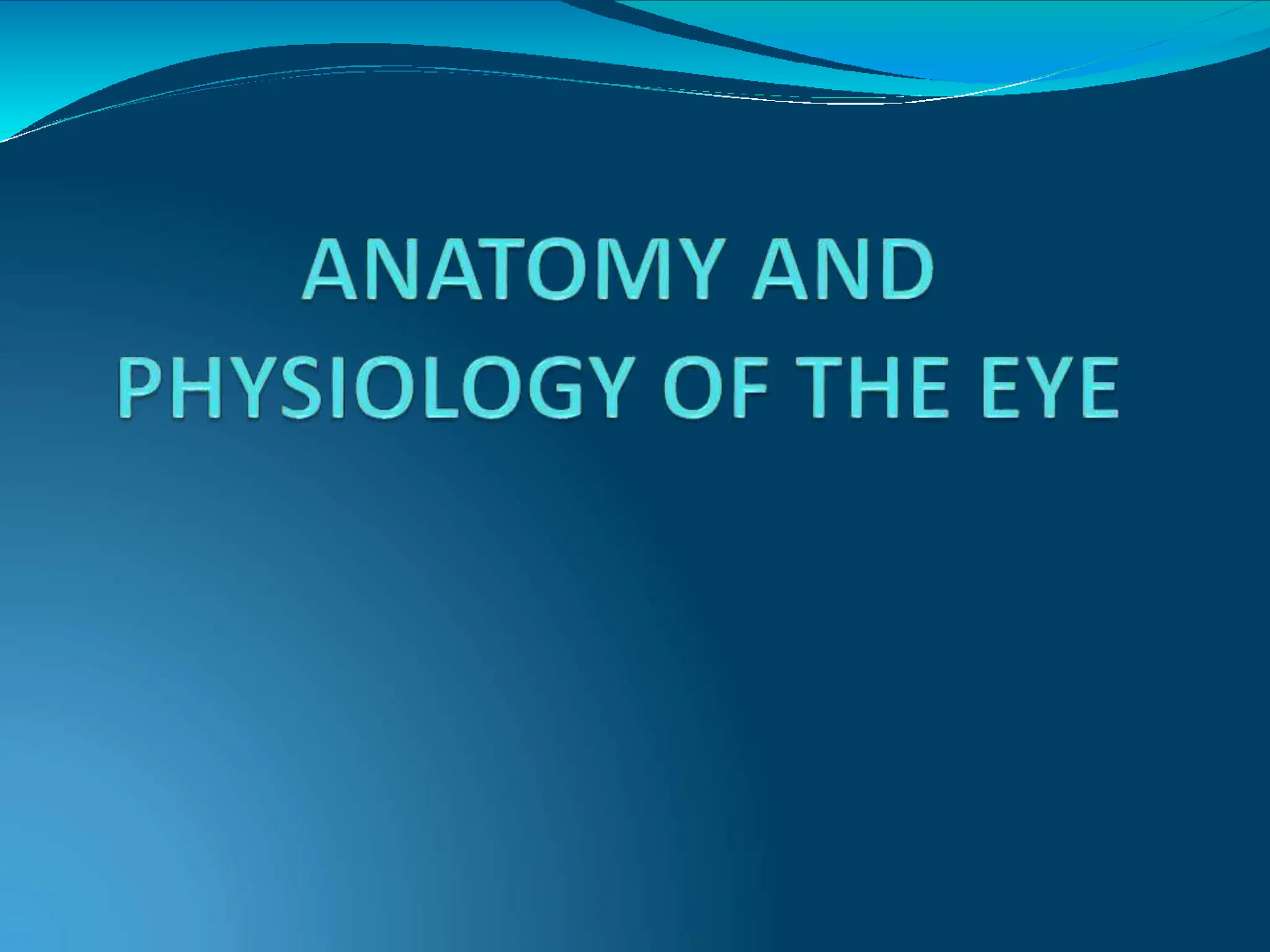 anatomy and physiology of eye.ppt.anatomy and physiology of eyex | PPTX