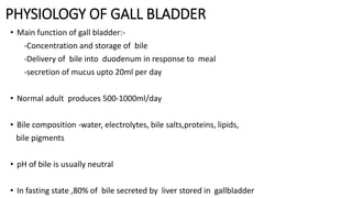 Anatomy and physiology of gall bladder | PPTX