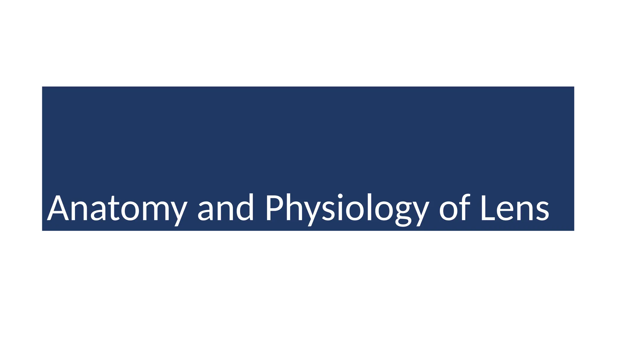 Anatomy and physiology of Lens. power point | PPTX