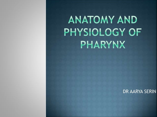Anatomy and physiology of pharynx | PPTX