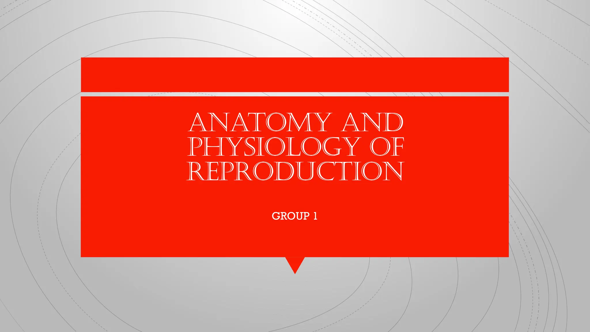 ANATOMY AND PHYSIOLOGY OF REPRODUCTION.pptx