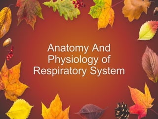 Anatomy and physiology of respiratory system | PPTX
