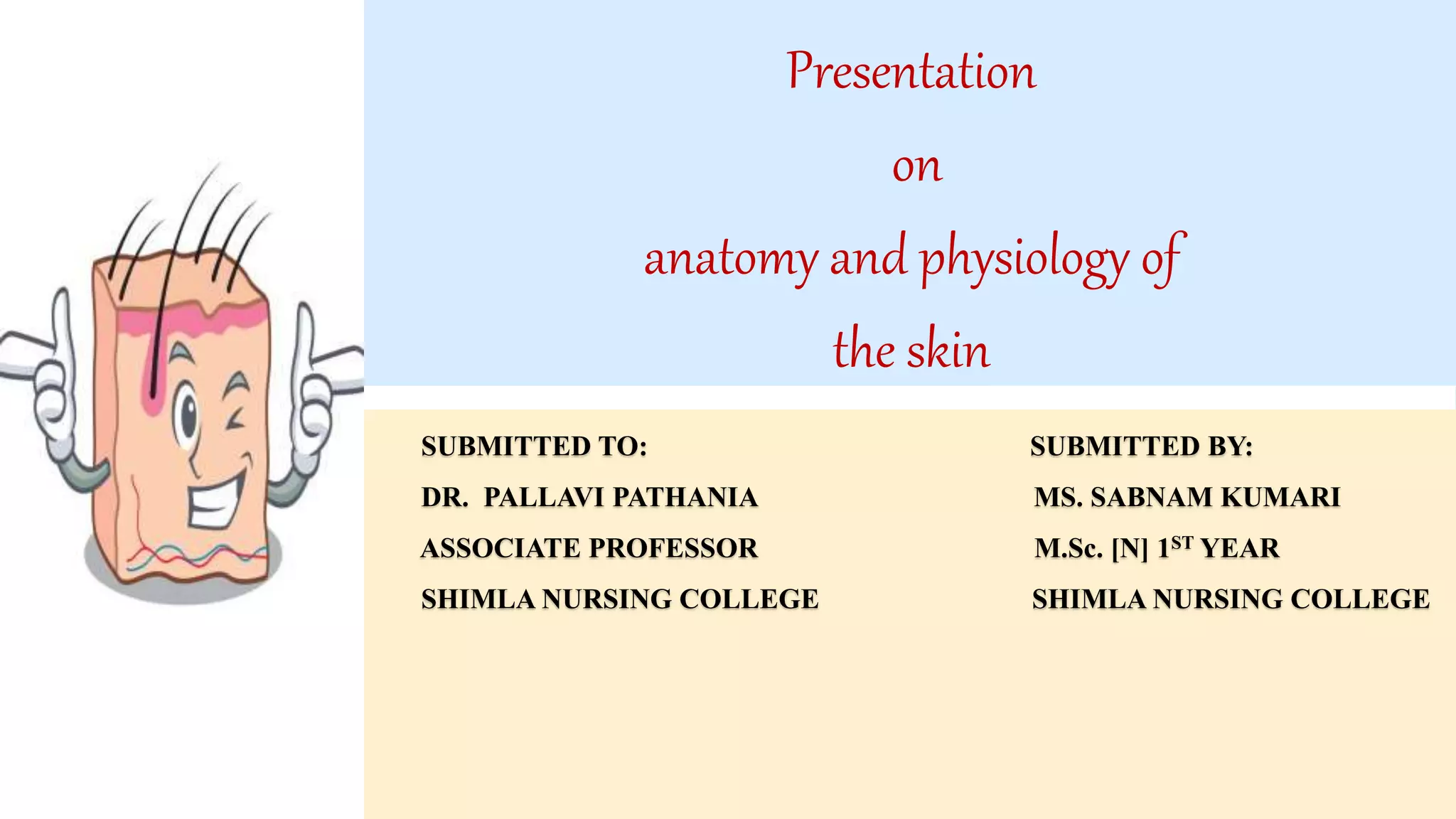 Anatomy and physiologyof skin | PPTX