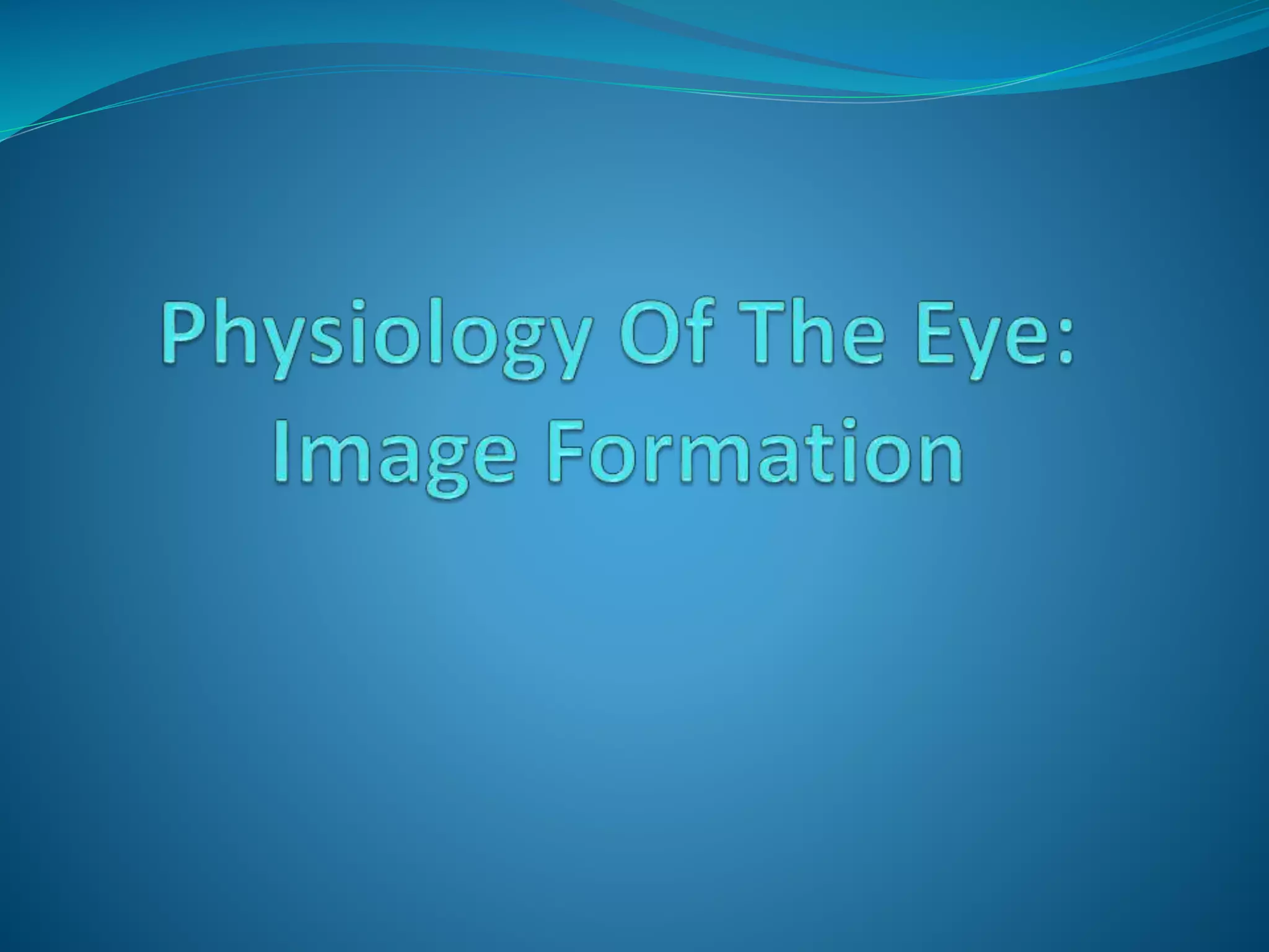 Anatomy and physiology of the eye | PPTX