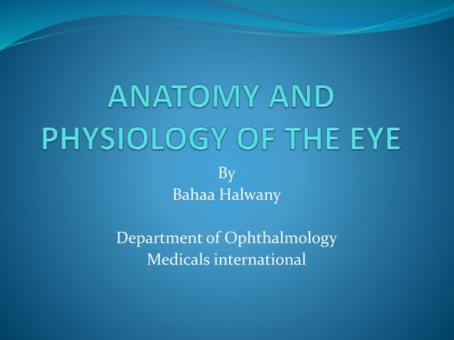Anatomy and physiology of the eye | PPTX | Eye and Vision Conditions ...