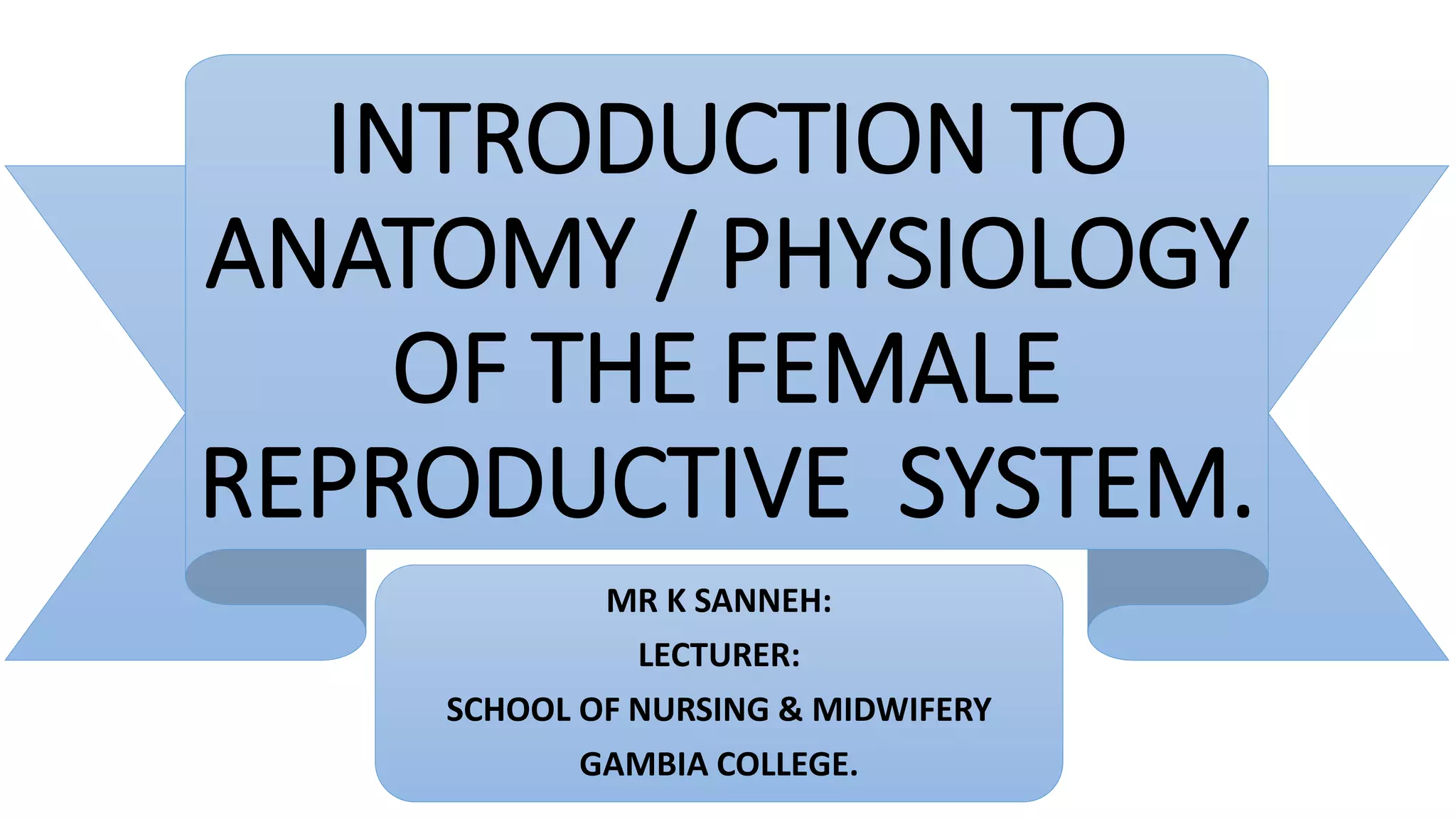 Introduction to anatomy and physiology of the female reproductive ...