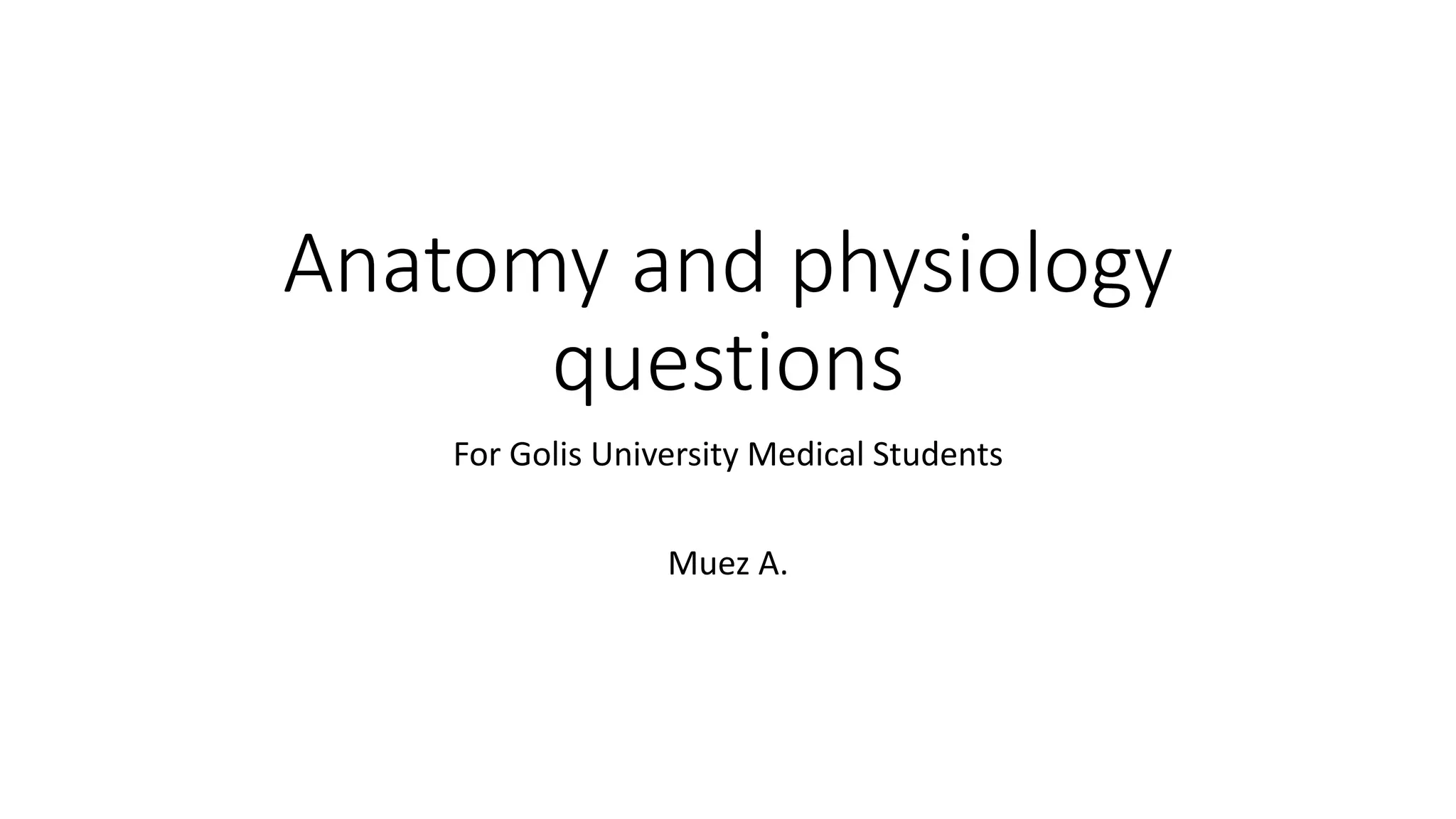 Anatomy and physiology questions for Golis university.pdf