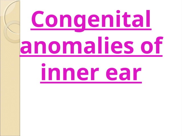 anatomy congenital anomalies inner earrr.pptx