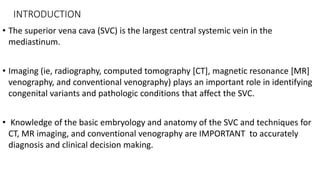 ANATOMY EMBRYOLOGY AND IMAGING OF SVC.pptx