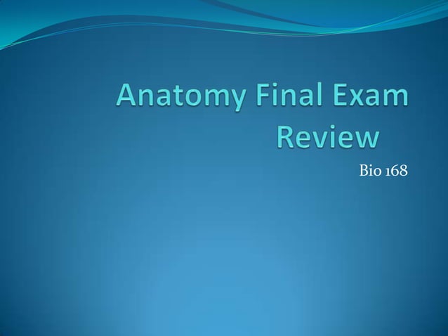 Anatomy Final Exam Review | PPT