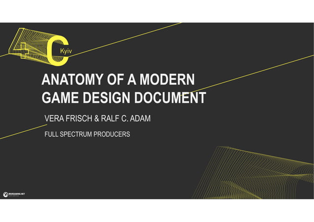 Anatomy of a Modern Game design Document - Ralf Adam, Vera Frisch - 4C:Kyiv | PDF | Desktop ...