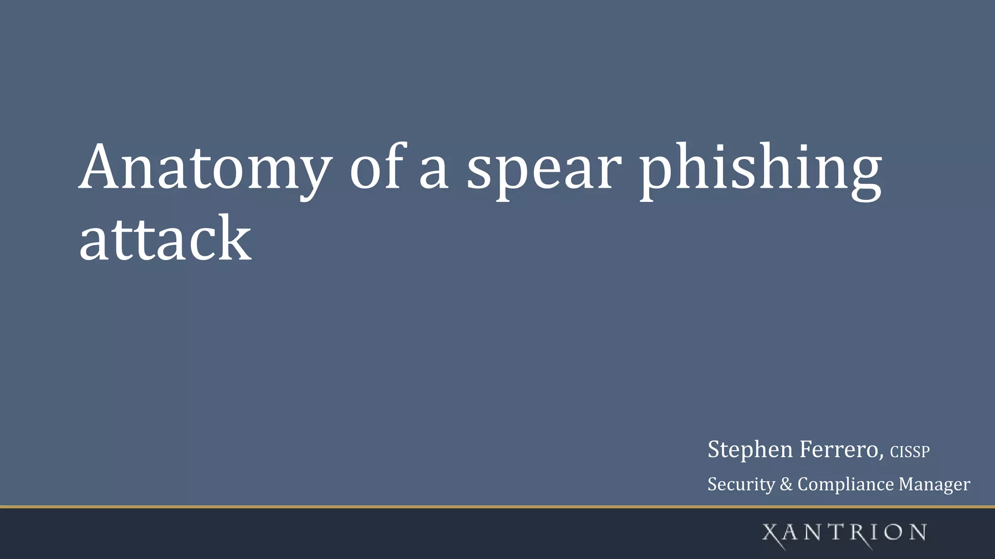 Anatomy of a Spear Phishing Attack | PPTX