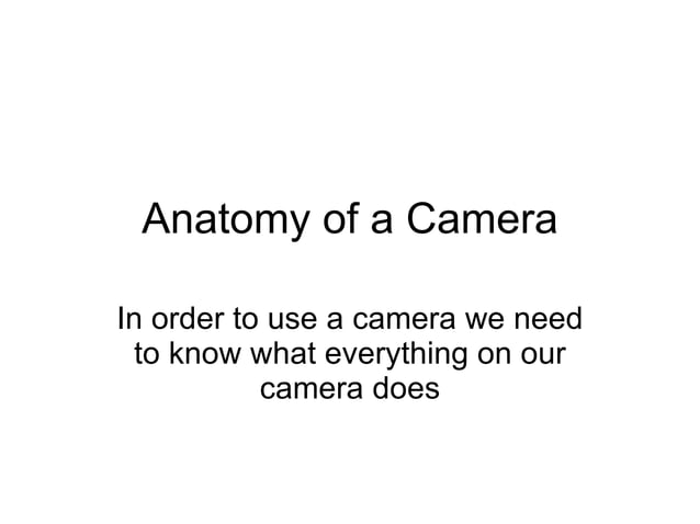 Anatomy of camera | PPT