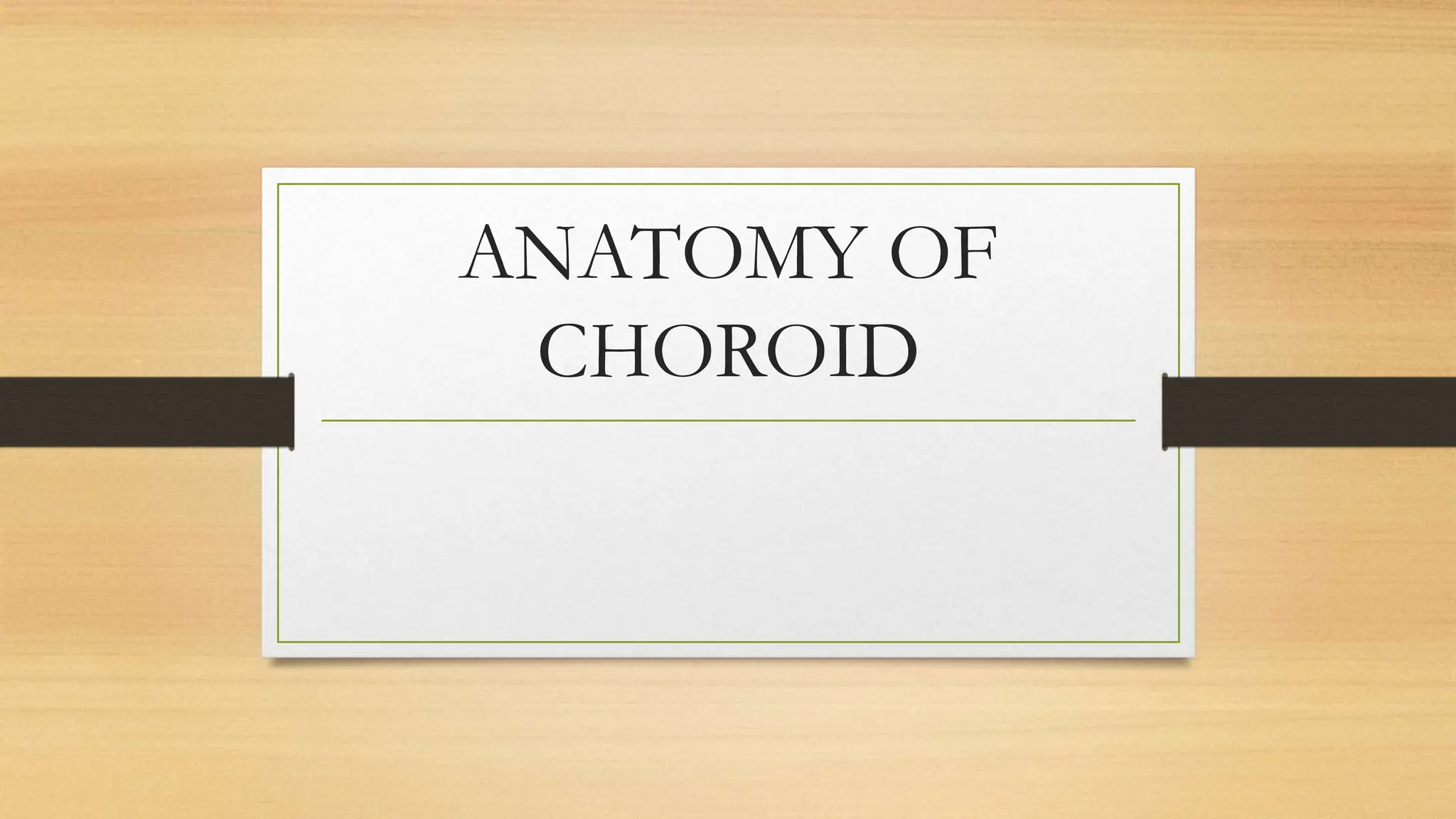 ANATOMY OF CHOROID.pptx