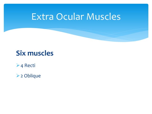 Anatomy of extra ocular muscles | PPTX