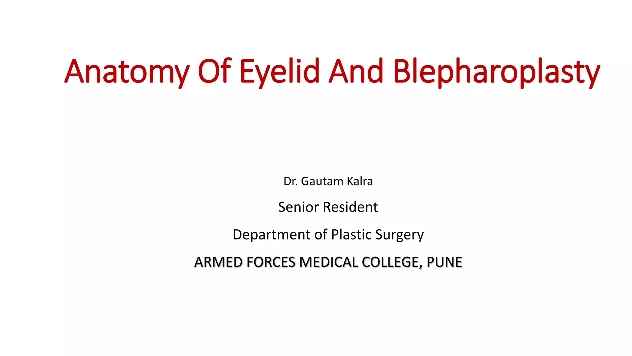 Anatomy Of Eyelid And Blepharoplasty.pptx