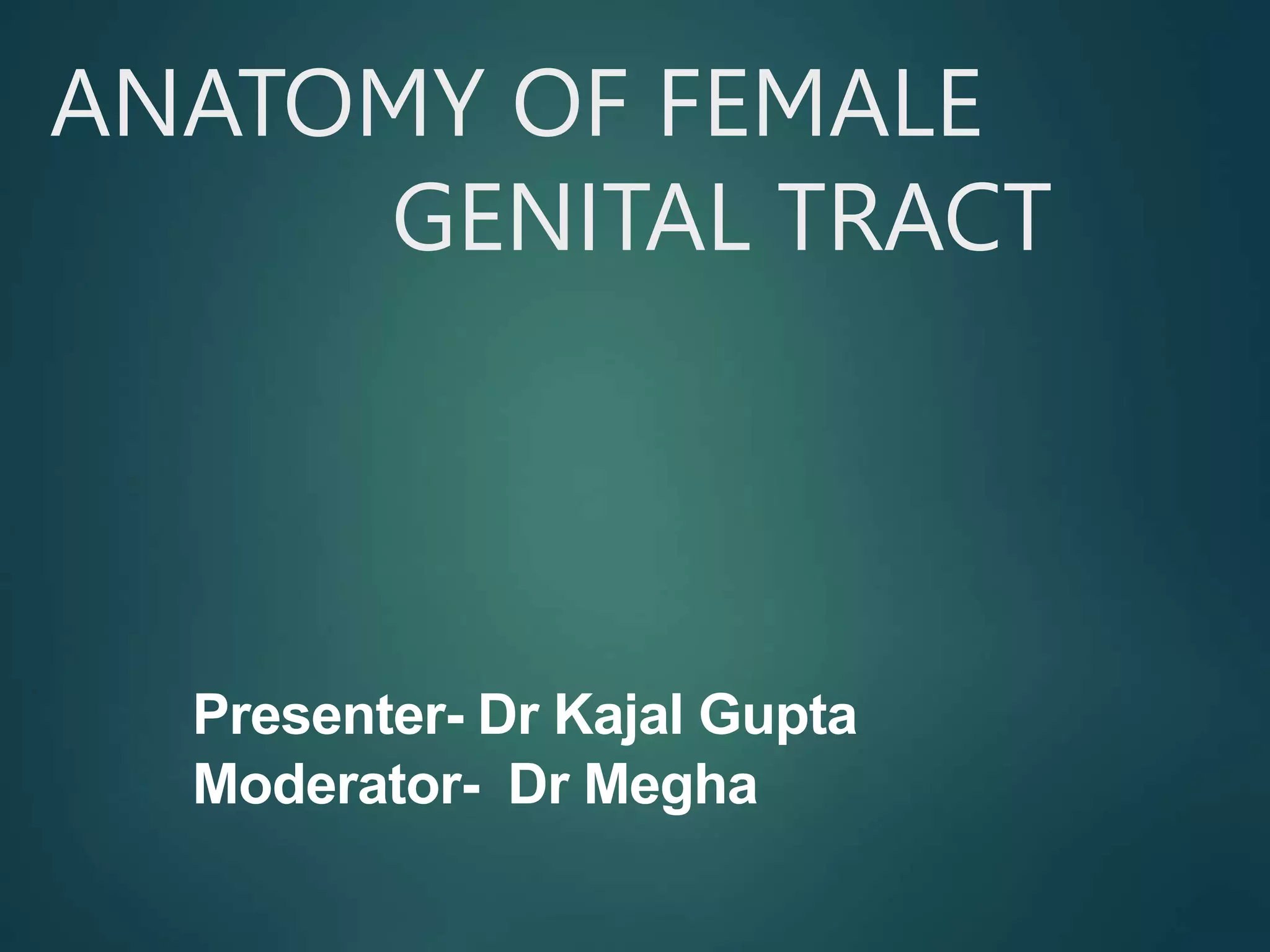anatomy of female genital tract.pptx