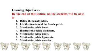 Anatomy of female pelvis, bones and its ligaments.pptx