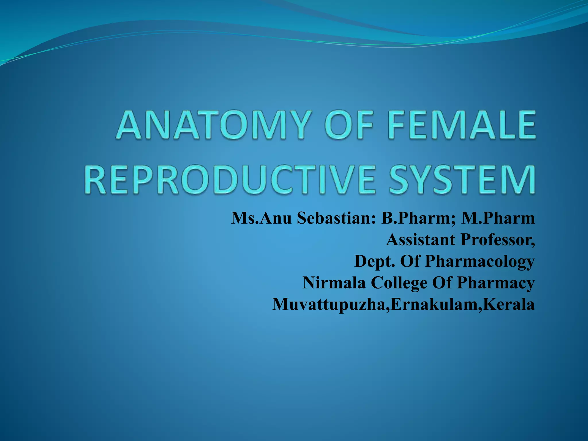 Anatomy of female reproductive system PART5 | PPT