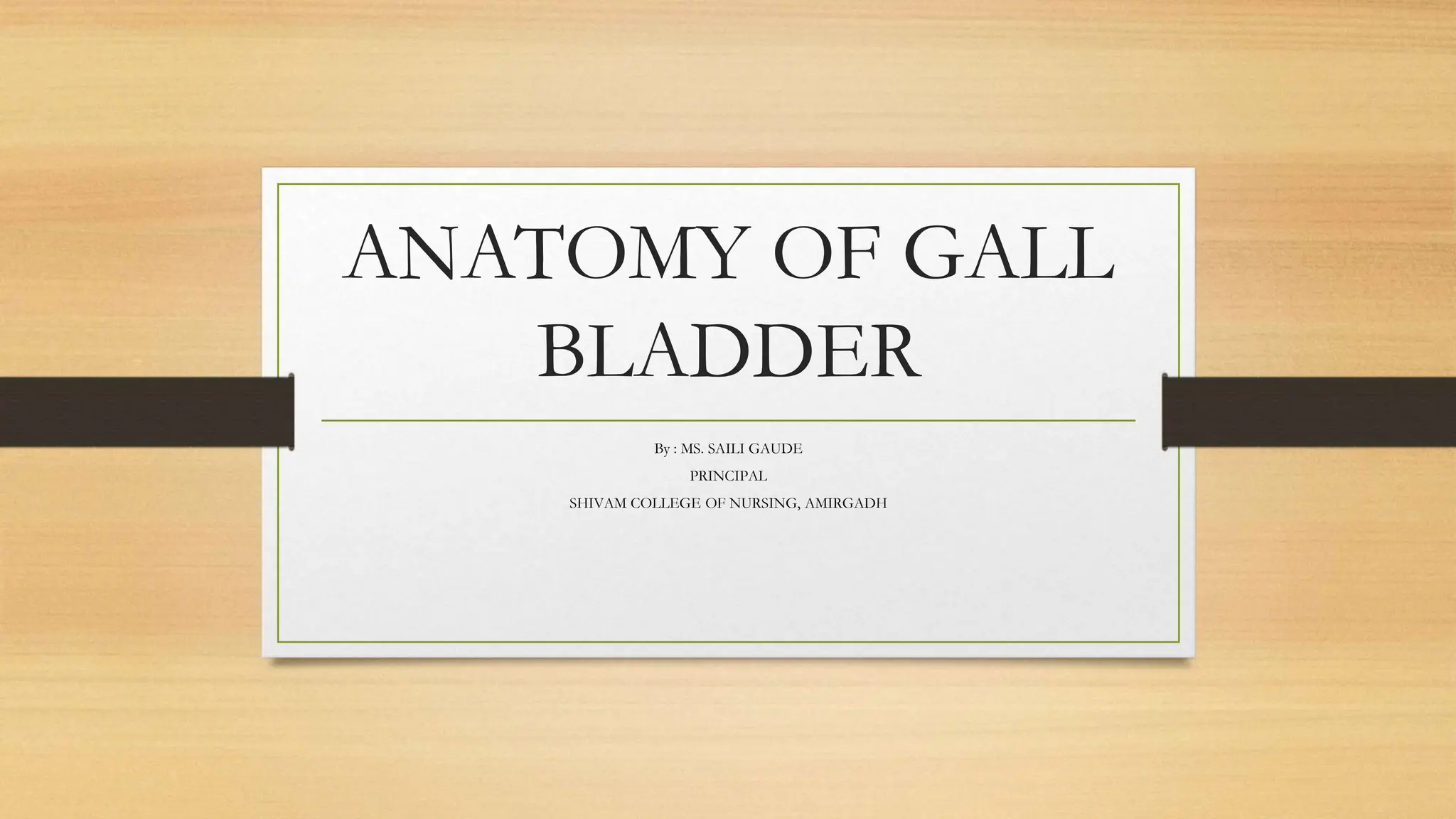 ANATOMY AND PHYSIOLOGY OF GALL BLADDER | PPTX
